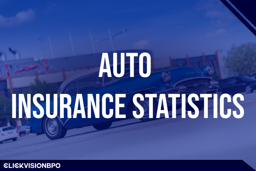 Auto Insurance Statistics - CLICKVISION BPO